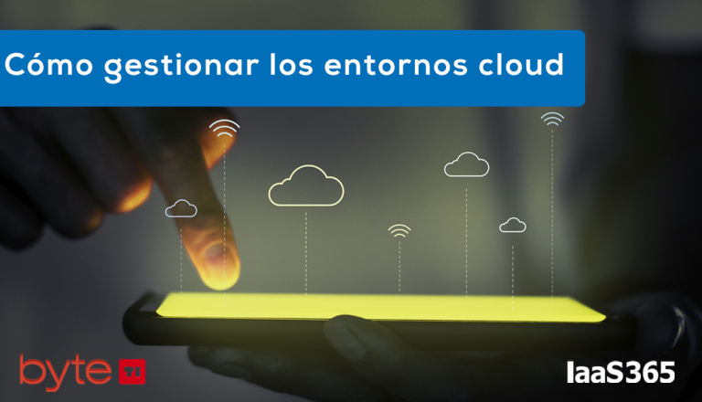 Encuentros BYTE - Cómo gestionar los entornos cloud - IaaS365
