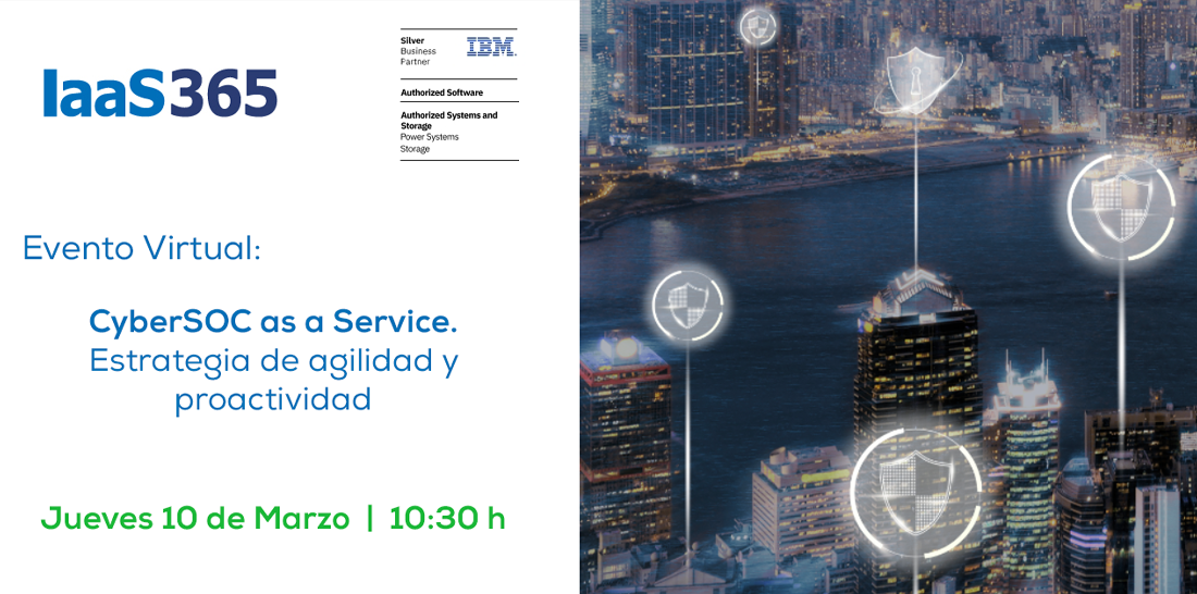 Evento Virtual: CyberSOC as a Service. Estrategia de agilidad y proactividad - IaaS365