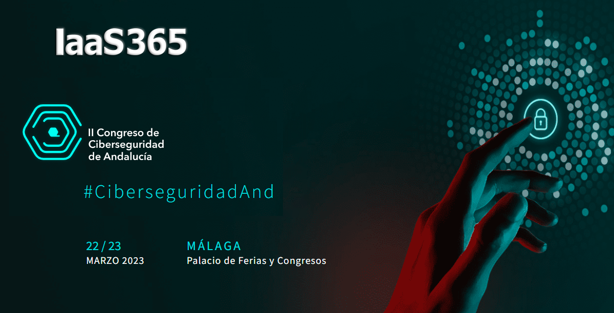 IAAS365 PARTICIPA EN EL II CONGRESO DE CIBERSEGURIDAD DE ANDALUCÍA - IaaS365